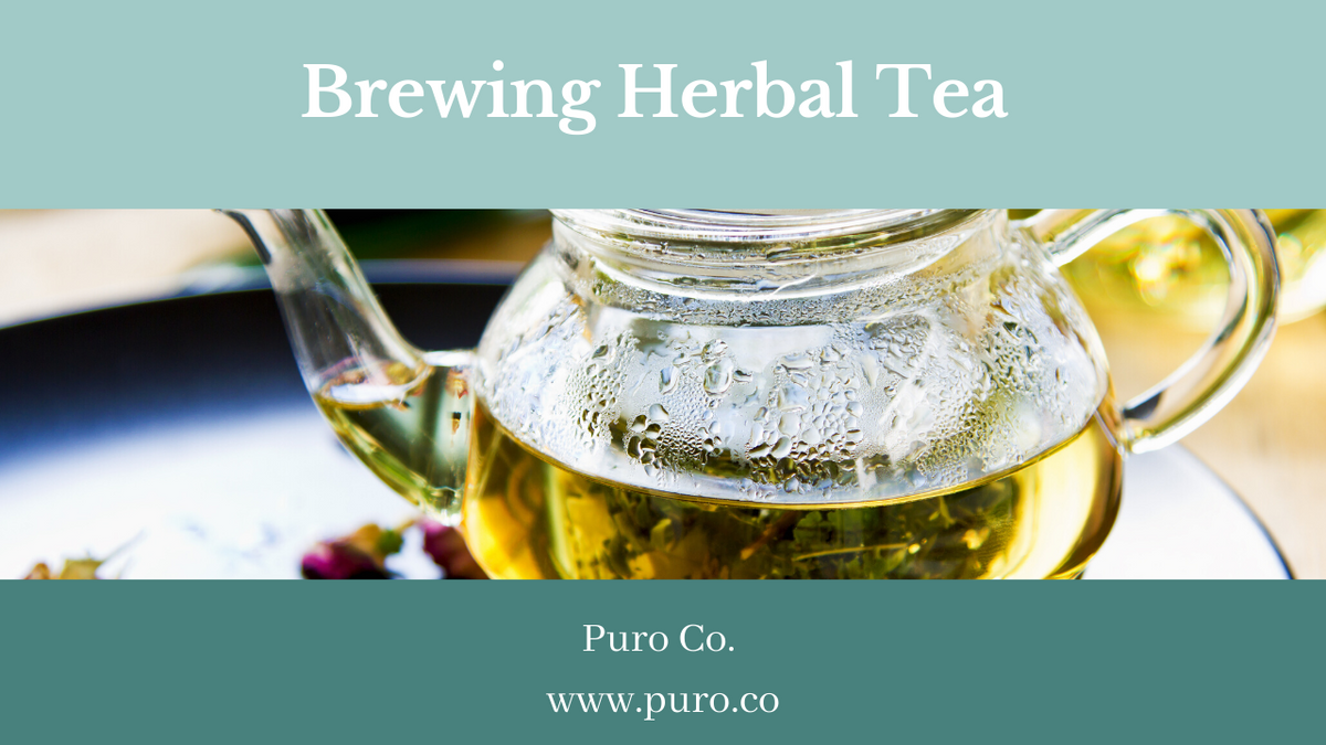 Brewing Herbal Tea – Puro Company, LLC