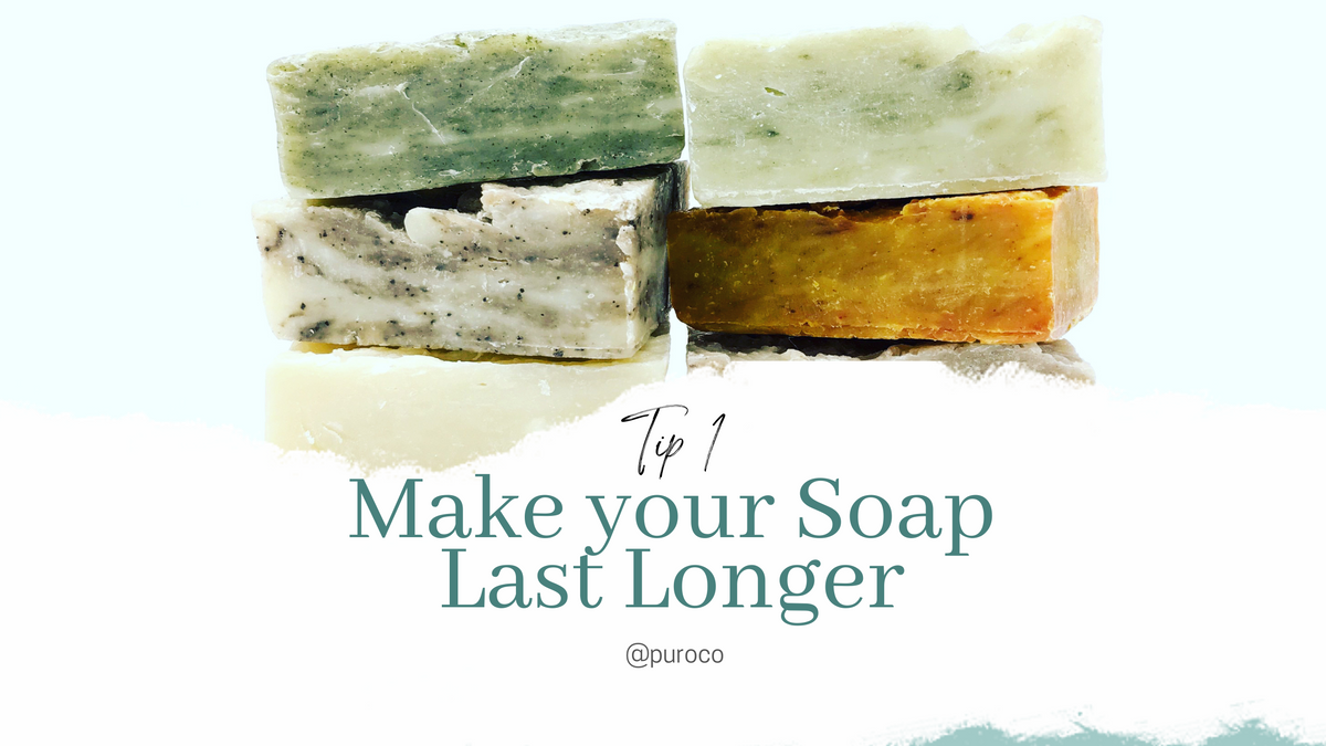 Tip 1 to make your Puro Co. soaps last even longer! – Puro Company, LLC